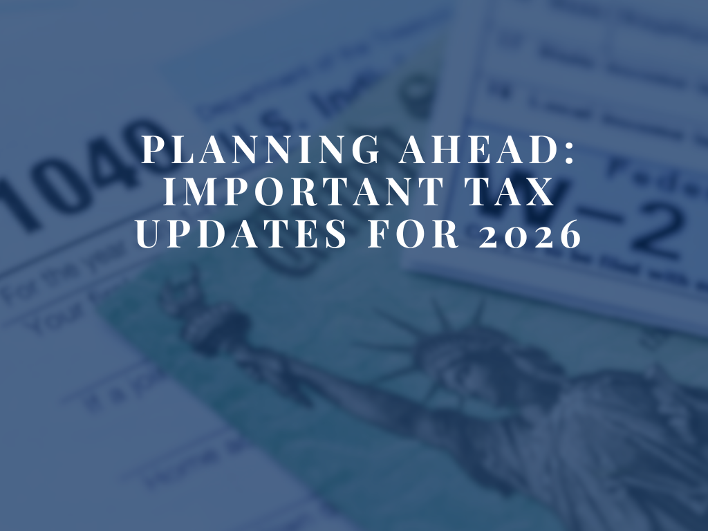 Planning Ahead: Important Tax Updates for 2026