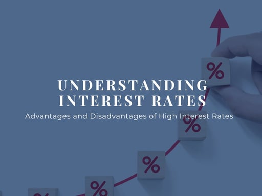Understanding Interest Rates: Advantages and Disadvantages of High ...