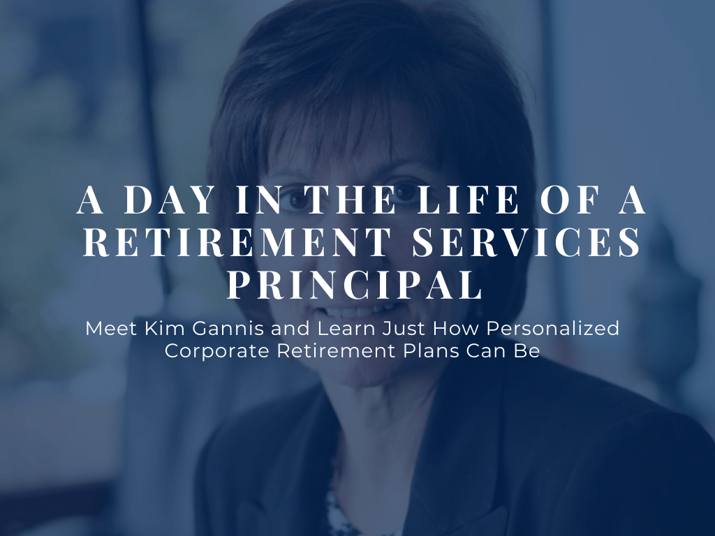 A Day in the Life of a Retirement Services Principal: Meet Kim Gannis ...