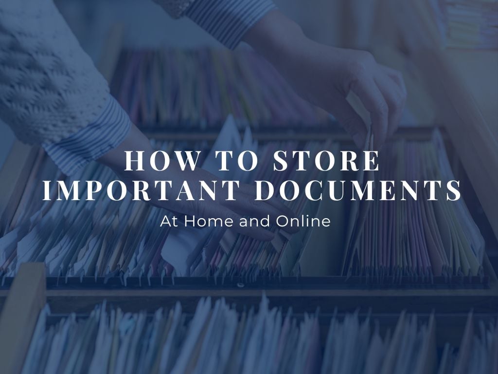 How to Store Important Documents: At Home and Online
